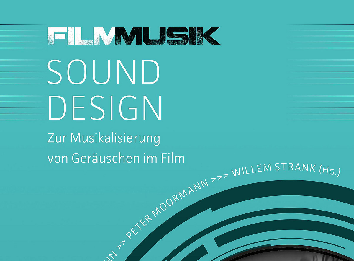 Neuerscheinung "Sound Design. Zur Musikalisierung von Geräuschen im ...